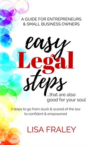 Easy Legal Steps...That Are Also Good For Your Soul: 7 Steps to Go From ...