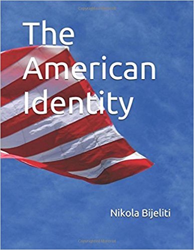 The American Identity by Nikola Bijeliti | Goodreads