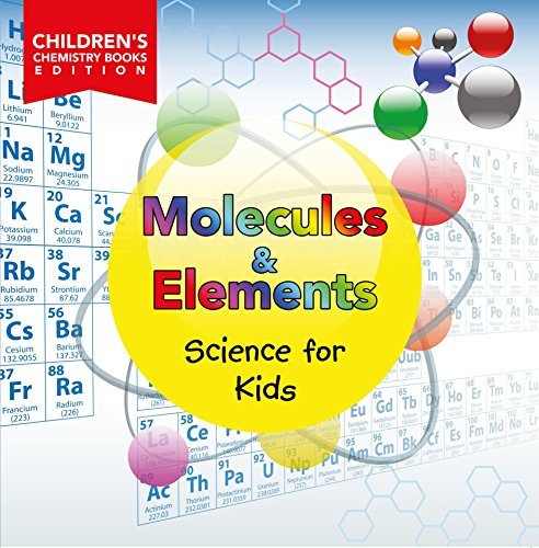 Molecules & Elements: Science for Kids | Children's Chemistry Books ...
