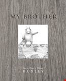 My Brother by Dee Huxley | Goodreads