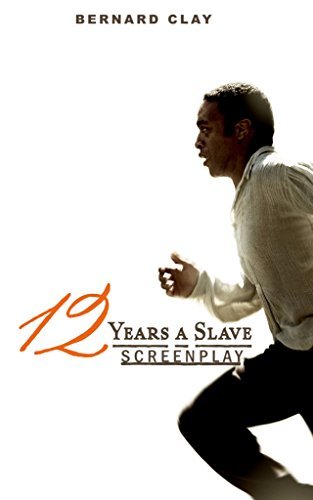 12 Years a Slave Screenplay by Bernard Clay | Goodreads