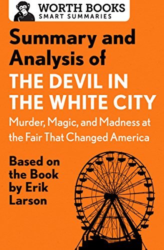 Summary and Analysis of The Devil in the White City: Murder, Magic, and ...