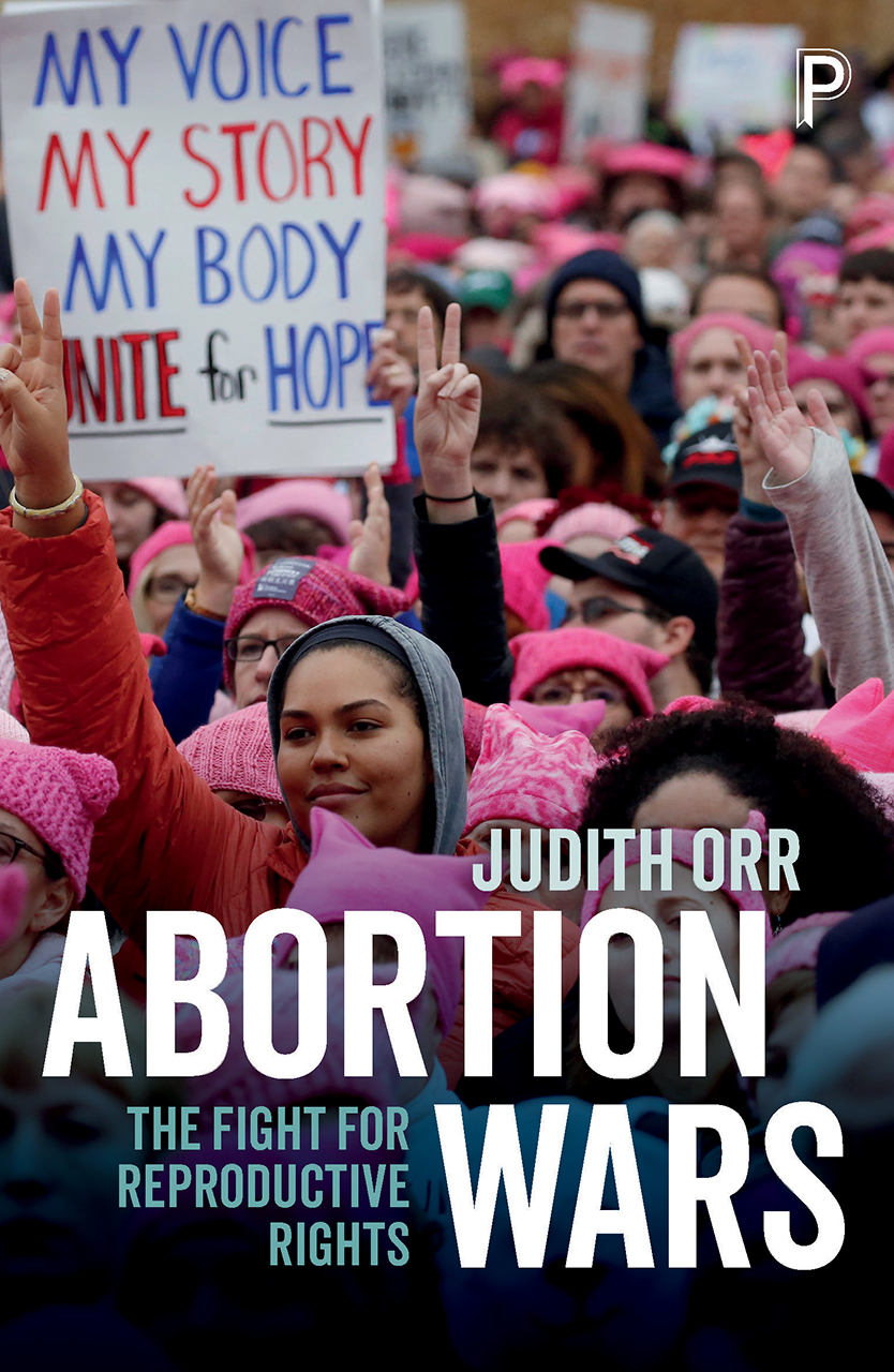 Abortion Wars: The Fight for Reproductive Rights by Judith Orr | Goodreads