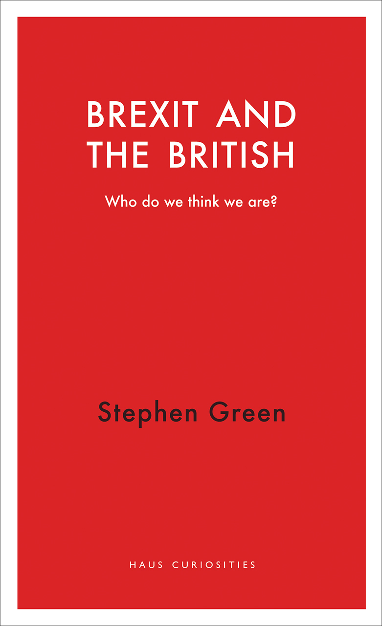 Brexit and the British: Who Are We Now? by Stephen Green | Goodreads