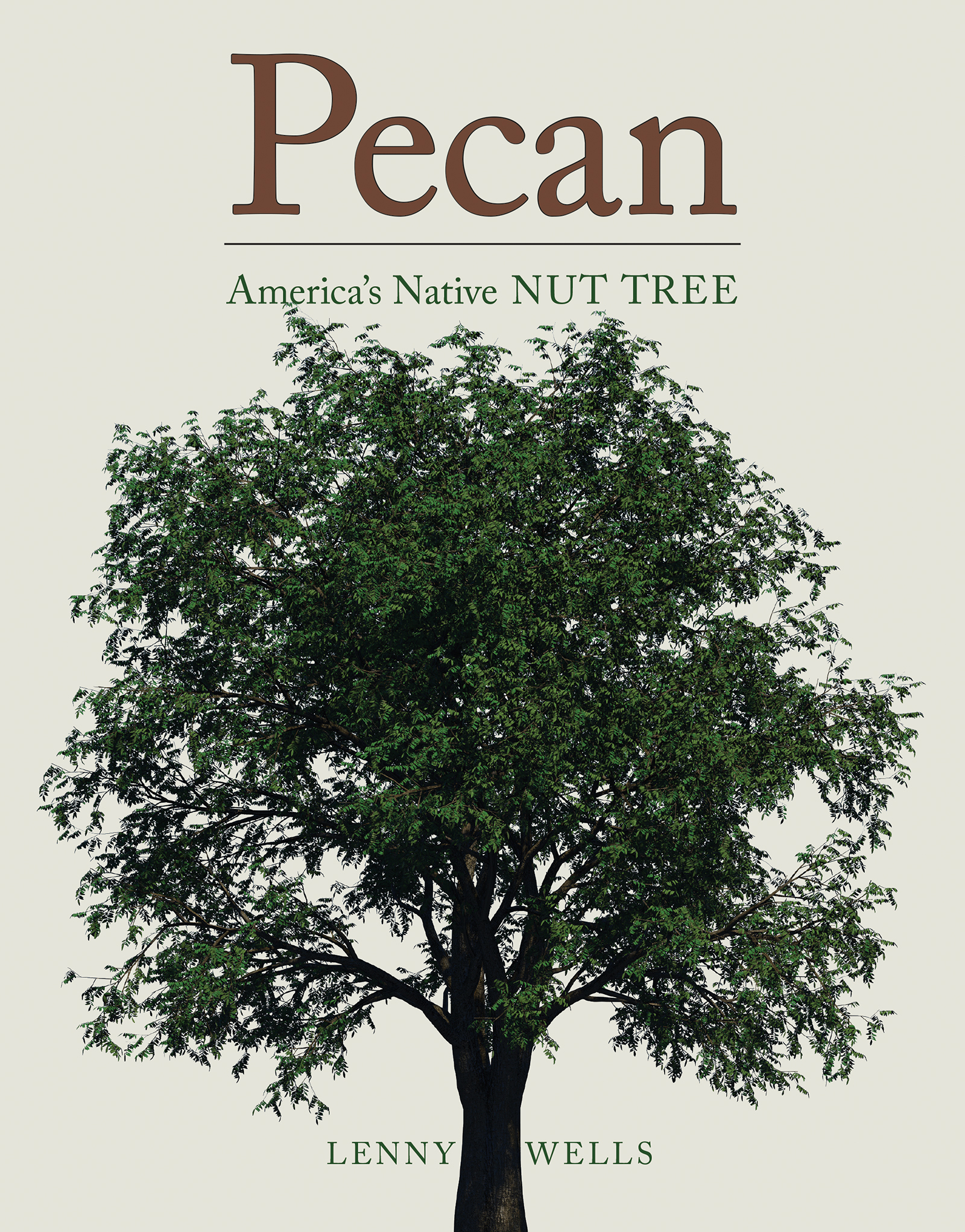 Pecan: America's Native Nut Tree by Lenny Wells | Goodreads