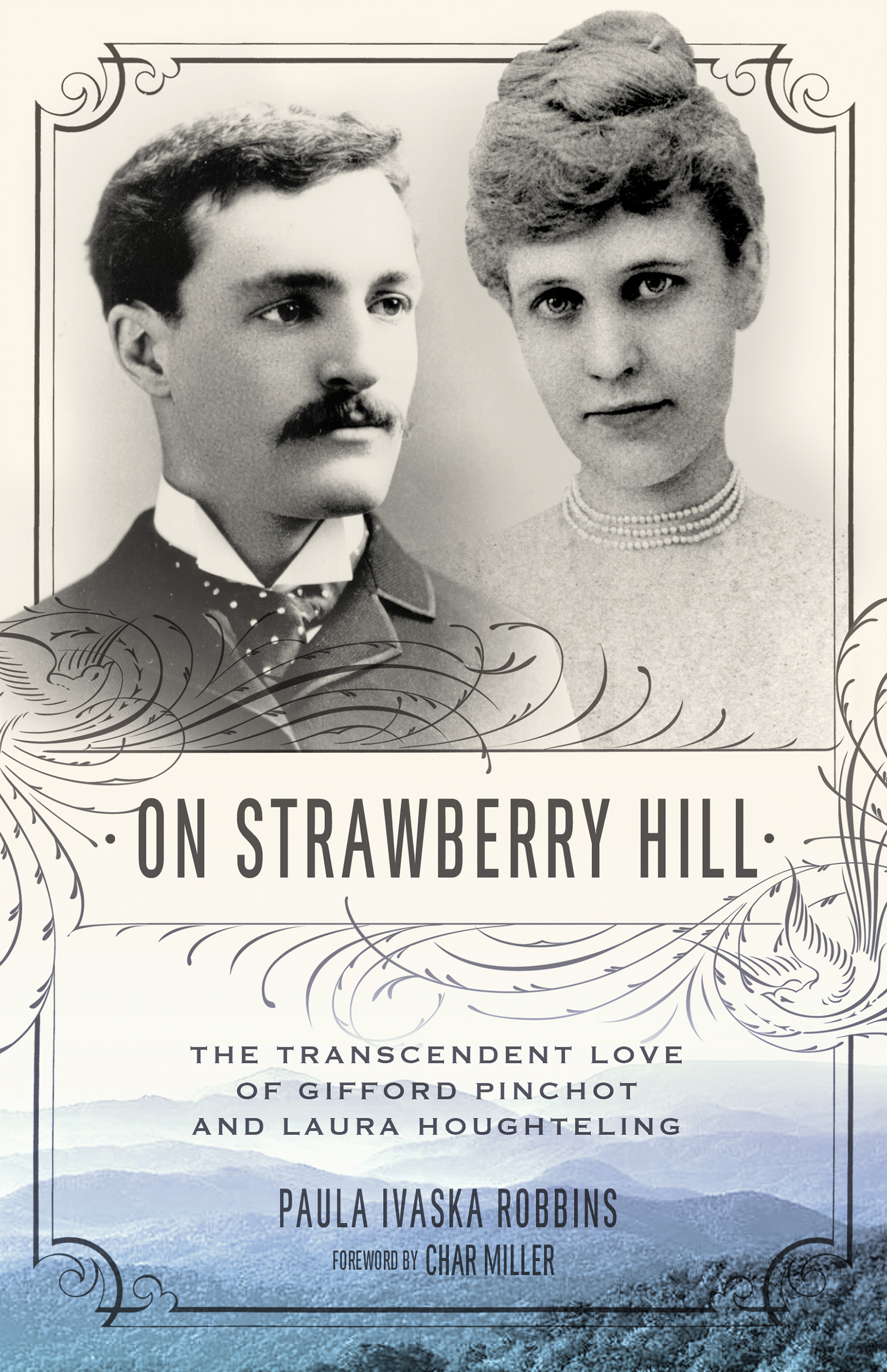 On Strawberry Hill: The Transcendent Love of Gifford Pinchot and Laura ...