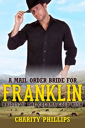 A Mail Order Bride for Franklin by Charity Phillips | Goodreads