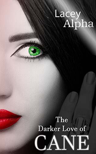 The Darker Love of Cane (The Darker Side of Cane #4) by Lacey Alpha ...