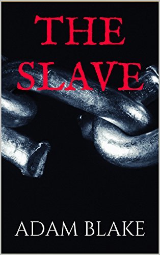 The Slave by Adam Blake | Goodreads