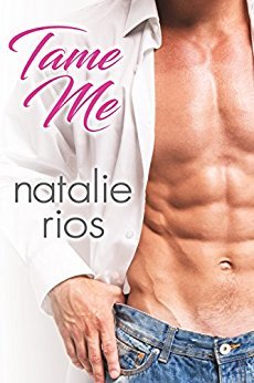 Tame Me (Heiress Series, #2) by Natalie Rios | Goodreads