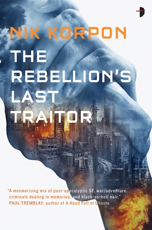 The Rebellion's Last Traitor (Memory Thief #1) by Nik Korpon | Goodreads