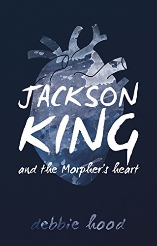 Jackson King and the Morpher’s Heart by Debbie Hood | Goodreads