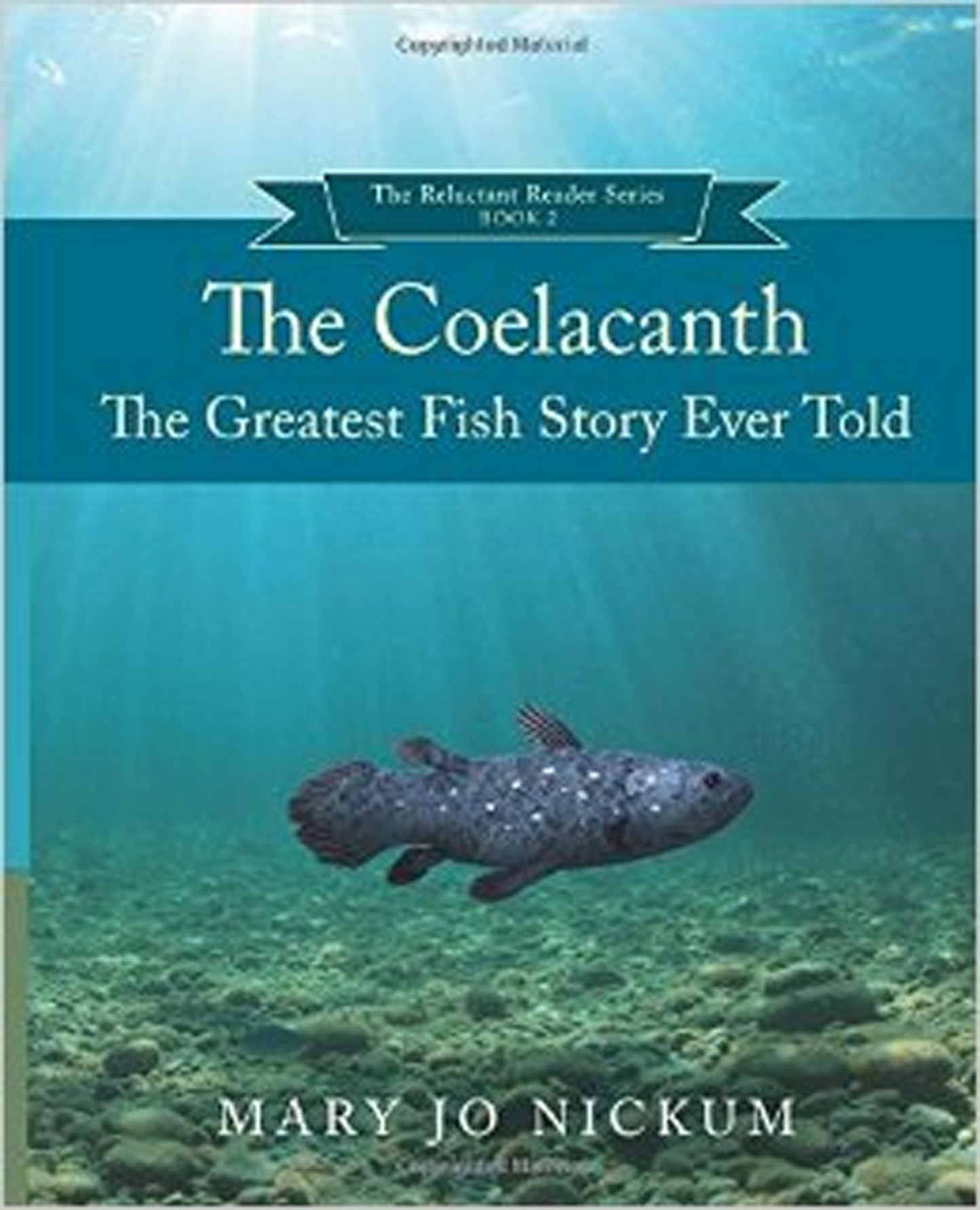 The Coelacanth: the Greatest Fish Story Ever Told by Mary Jo Nickum ...
