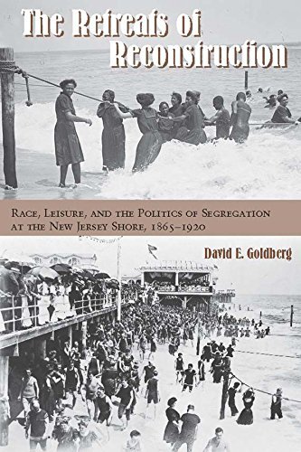 The Retreats of Reconstruction: Race, Leisure, and the Politics of ...