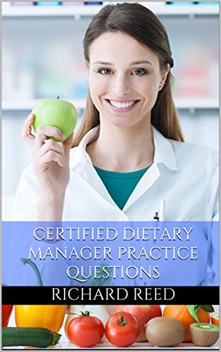 Certified Dietary Manager Study Guide: Practice Questions for the ...