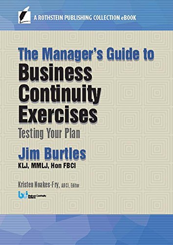 The Manager’s Guide to Business Continuity Exercises: Testing Your Plan ...