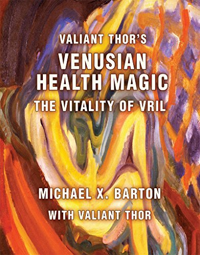 Valiant Thor's Venusian Health Magic: The Vitality of Vril by Valiant ...