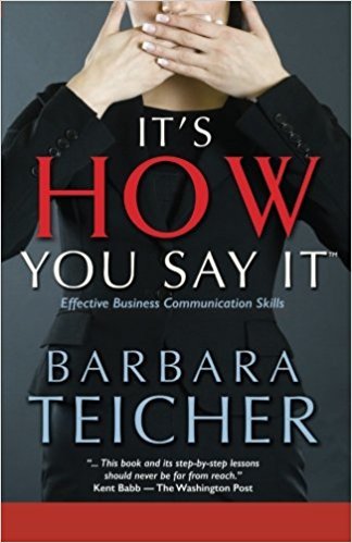 It's How You Say It: Effective Business Communication Skills by Barbara ...