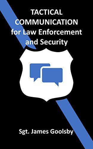 Tactical Communication for Law Enforcement and Security: How to ...