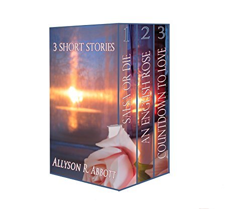 Three Short Stories: Romance Lives On by Allyson R. Abbott | Goodreads