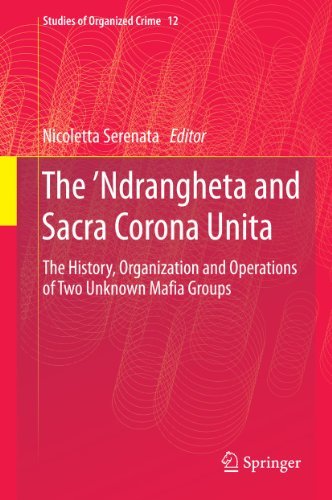 The ’Ndrangheta and Sacra Corona Unita: The History, Organization and ...