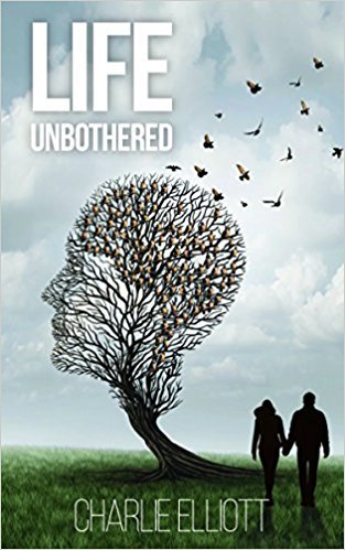Life Unbothered by Charlie Elliott | Goodreads