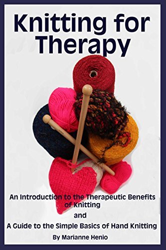 Knitting for Therapy: An Introduction to the Therapeutic Benefits of ...