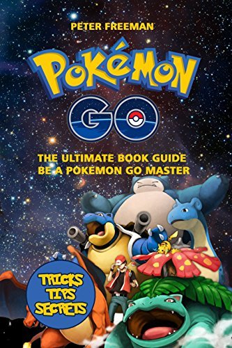 Pokemon Go: The Ultimate Book Guide. Be a Pokemon Master: Pokemon Go ...