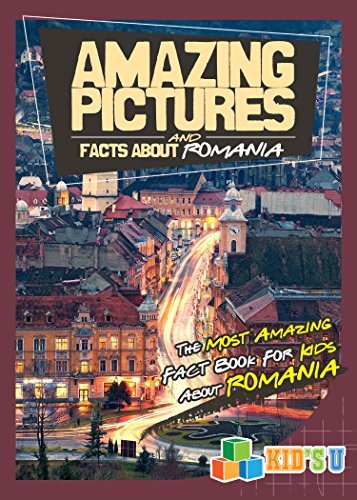 Amazing Pictures and Facts About Romania: The Most Amazing Fact Book ...