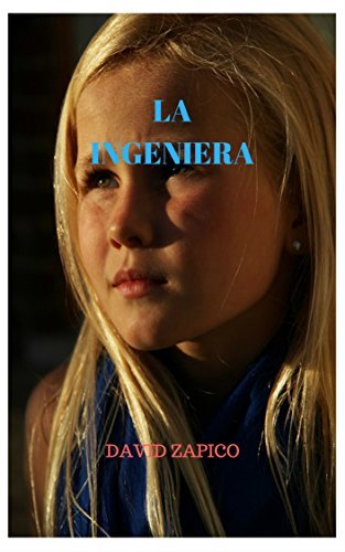 La Ingeniera (Spanish Edition) by David Zapico | Goodreads