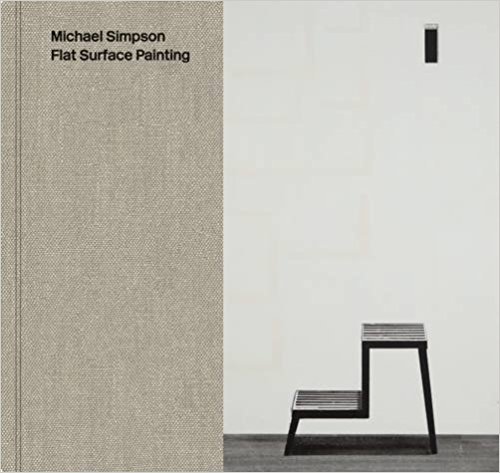 Michael Simpson: Flat Surface Painting by Helen Legg | Goodreads