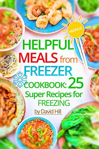 Helpful meals from Freezer. Cookbook: 25 super recipes for freezing. by ...