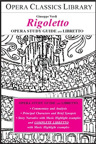 Verdi's RIGOLETTO OPERA STUDY GUIDE AND LIBRETTO : Opera Classics ...