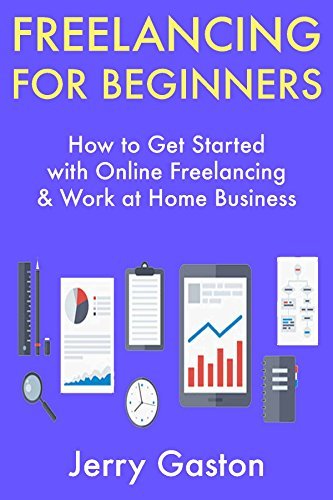 Freelancing for Beginners: How to Get Started with Online Freelancing ...