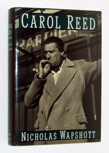 Carol Reed: A Biography by Nicholas Wapshott | Goodreads