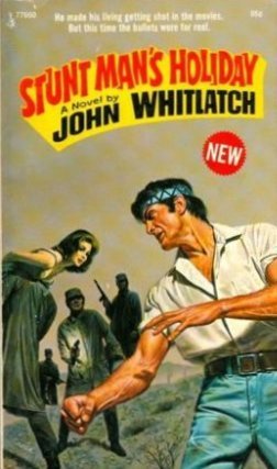 Stunt Man's Holiday by John Whitlatch | Goodreads
