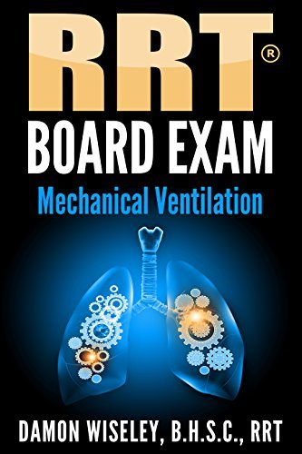 RRT Board Exam Review: Mastering Mechanical Ventilation for the RRT ...