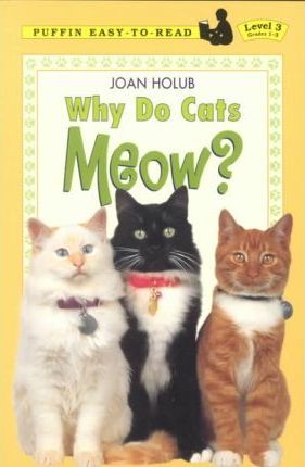 Why Do Cats Meow by Anna DiVito Joan Holub | Goodreads