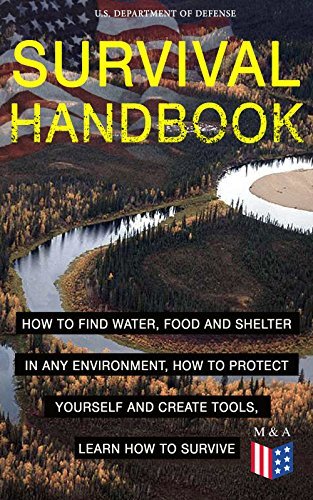 SURVIVAL HANDBOOK - How to Find Water, Food and Shelter in Any ...
