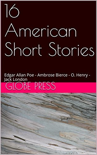16 American Short Stories: Edgar Allan Poe - Ambrose Bierce - O. Henry ...