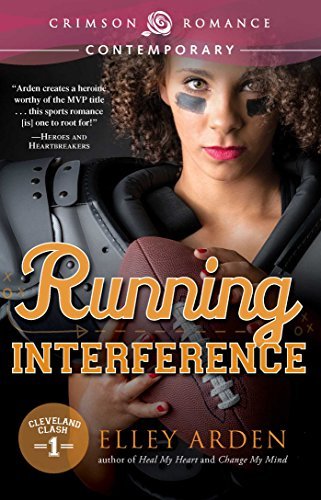 Running Interference (Cleveland Clash Book 1) by Elley Arden | Goodreads