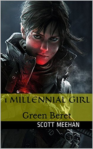 Millennial Girl: Green Beret (B100ks Book 1) by Scott A. Meehan | Goodreads