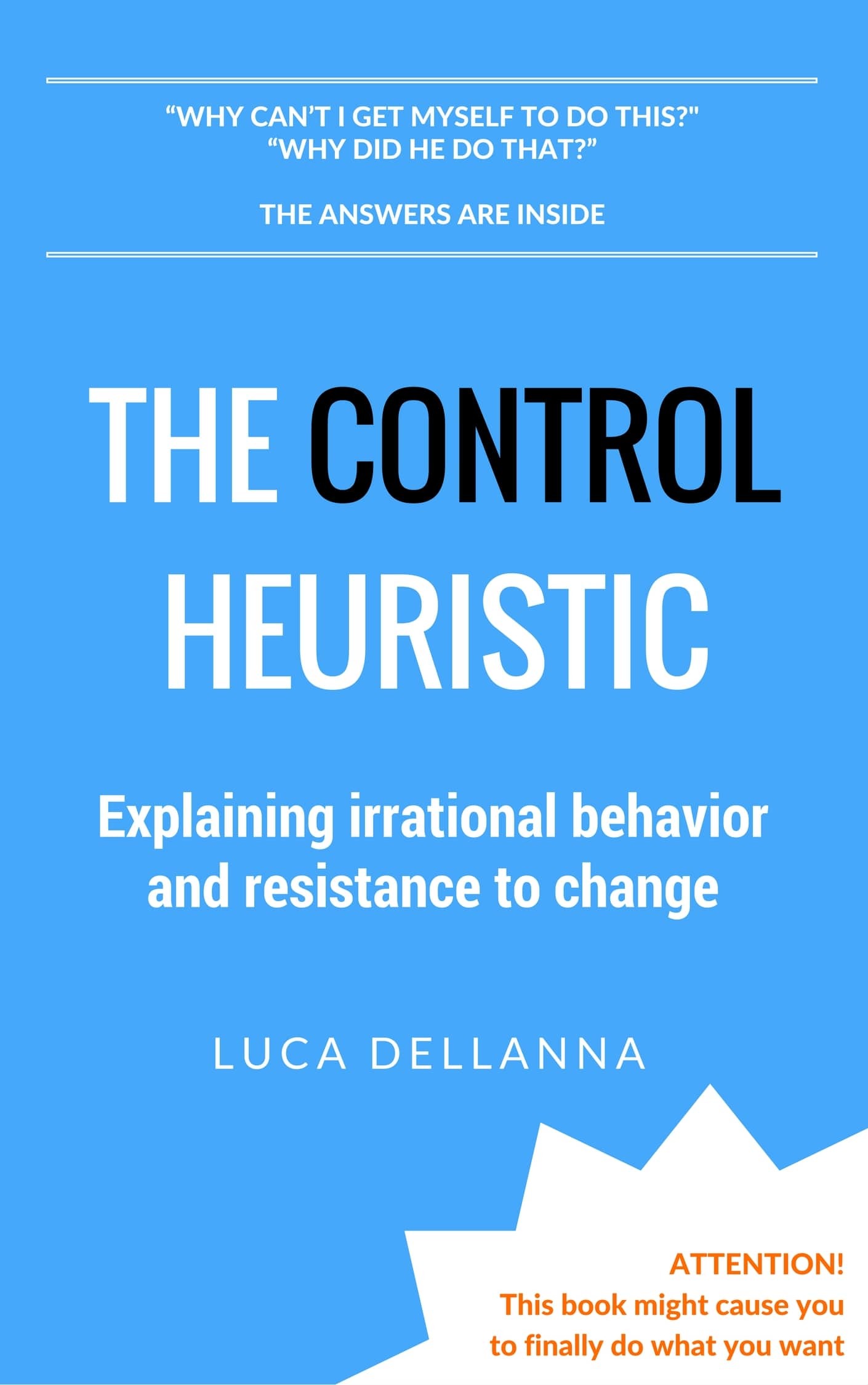 The Control Heuristic : Explaining Irrational Behavior and Behavioral ...