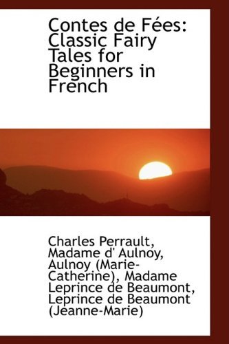 Contes De Fees: Classic Fairy Tales for Beginners in French by Charles ...