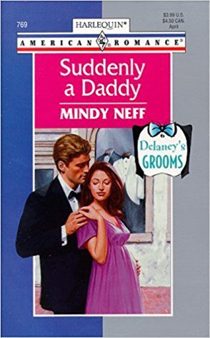 Suddenly A Daddy (Delaney'S Grooms) by Mindy Neff | Goodreads