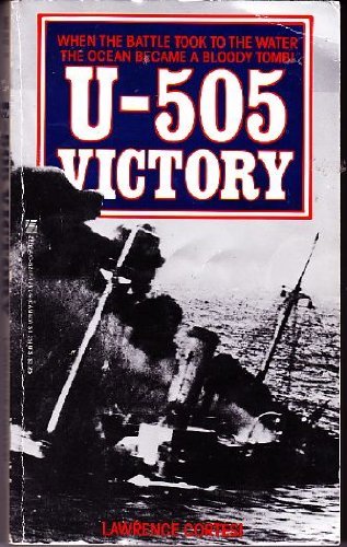 U-505 Victory by Lawrence Cortesi | Goodreads