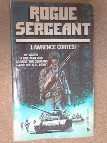 Rogue Sergeant by Lawrence Cortesi | Goodreads