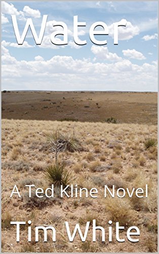 Water: A Ted Kline Adventure Novel by Tim White | Goodreads