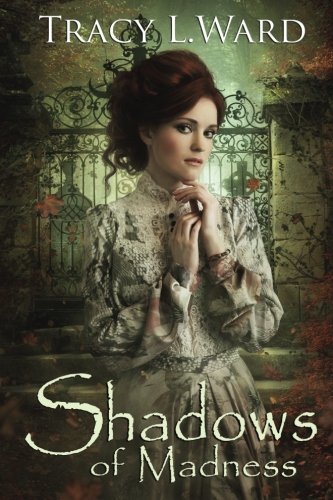 Shadows of Madness (Marshall House Mystery) by Tracy L. Ward | Goodreads