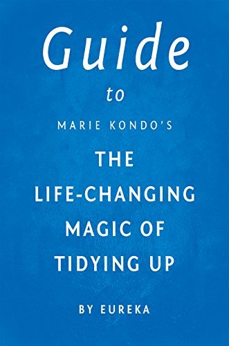 Guide to Marie Kondo’s The Life-Changing Magic of Tidying Up by Eureka ...